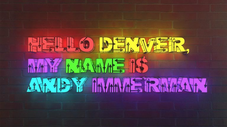 Hello Denver, My Name is Andy Immerman - 303 Magazine